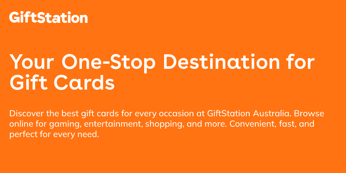 Your One-Stop Destination for Gift Cards | GiftStation Australia